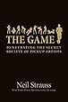 The Game: Strauss, Neil: 9780060554736: Books - Amazon.ca
