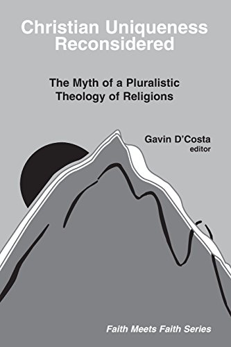 Christian Uniqueness Reconsidered: Myth of Pluralistic Theology of ...