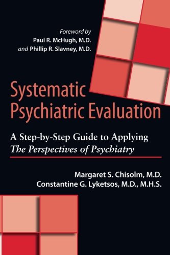 Systematic Psychiatric Evaluation: A Step-by-Step Guide to Applying The ...