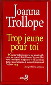 Trop jeune pour toi (French Edition): Trollope, Joanna: 9782714432216 ...
