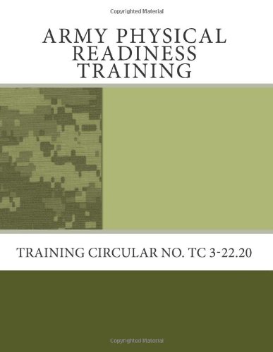 Army Physical Readiness Training: Training Circular No. TC 3-22.20 ...