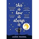 Amazon.com: This Is How It Always Is: A Novel eBook: Laurie Frankel ...