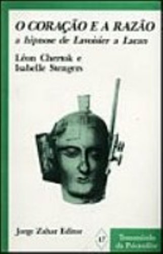 O Coração e a Razão PDF Leon Chertok, Isabelle Stengers