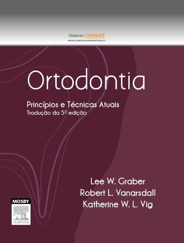 Ortodontia. Princípios e Técnicas Atuais PDF Lee W. Graber, Robert L ...