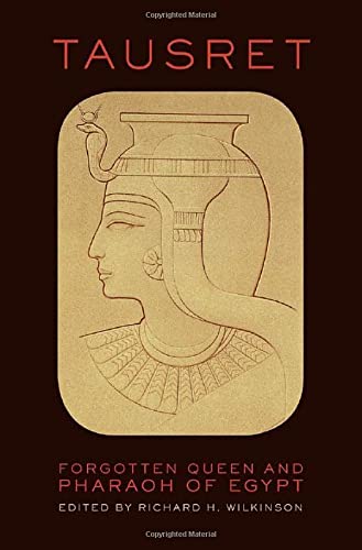 Tausret: Forgotten Queen and Pharaoh of Egypt: Wilkinson, Richard H ...