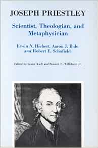 Joseph Priestley Scientist, Theologian, and Metaphysician: A Symposium ...