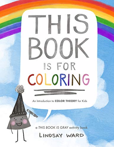 This Book Is for Coloring: An Introduction to Color Theory for Kids: A ...