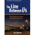 Amazon.com: The Line Between Us: Teaching About the Border and Mexican ...