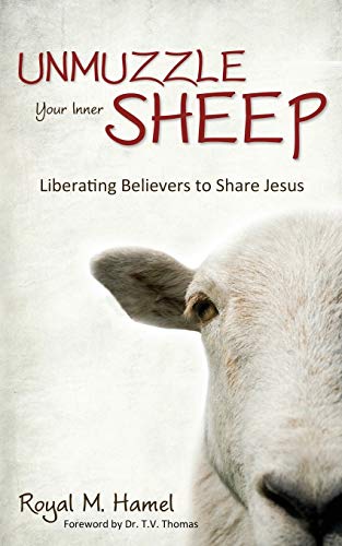Unmuzzle Your Inner Sheep: Liberating Believers to Share Jesus: Hamel ...