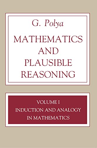 Mathematics and Plausible Reasoning, Volume 1: Induction and Analogy in ...
