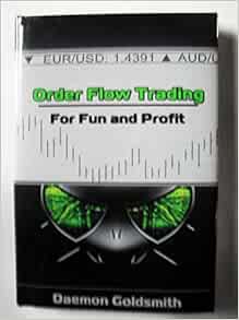 Order Flow Trading for Fun and Profit: Amazon.com: Books