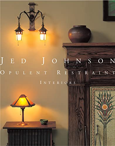Jed Johnson: Opulent Restraint Interiors: Johnson, Jay, Goldberger ...
