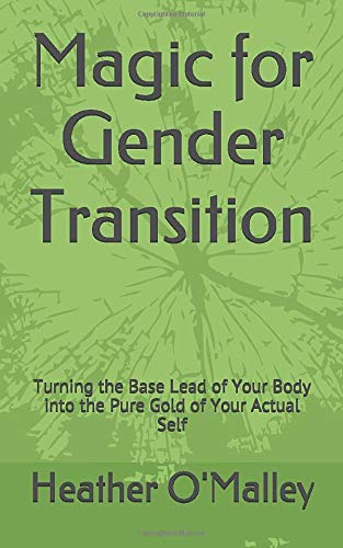 Magic for Gender Transition: Turning the Base Lead of Your Body into ...