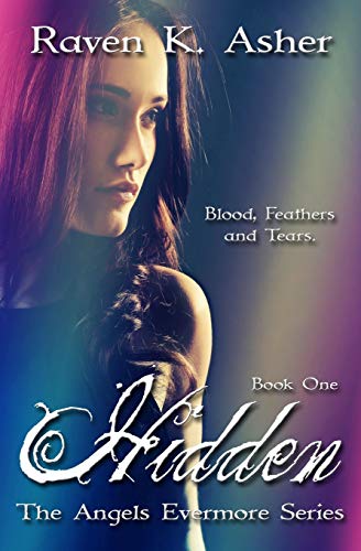 Hidden (The Angels Evermore) (Volume 1): Asher, Raven K.: 9781507511978 ...