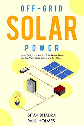 Off Grid Solar Power: How to Design and Install a Mobile Solar System ...