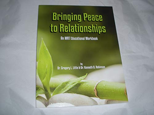 Bringing Peace to Relationships an MRT Educational Workbook: Gregory L ...