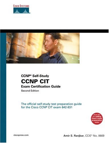 CCNP CIT Exam Certification Guide (CCNP Self-Study, 642-831) (2nd Edition): Ranjbar, Amir ...