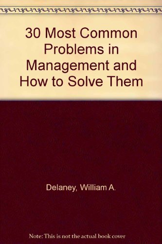 The 30 most common problems in management and how to solve them ...