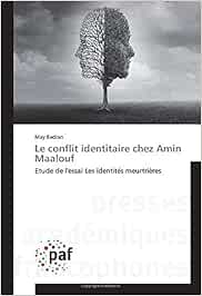 Le conflit identitaire chez Amin Maalouf: Etude de l'essai Les ...
