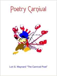 Amazon.com: Poetry Carnival (9781418476847): Lori S. Maynard: Books