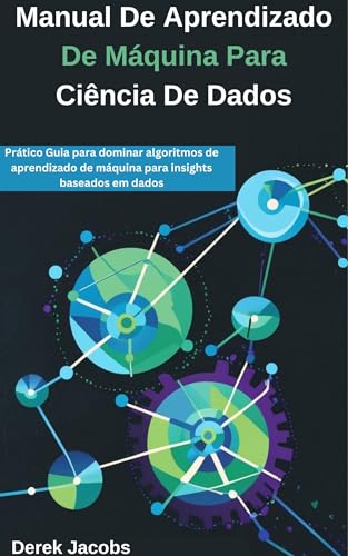 Manual De Aprendizado De Máquina Para Ciência De Dados: Prático Guia ...