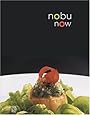 Nobu: The Cookbook: Nobuyuki Matsuhisa, Robert De Niro, Martha Stewart ...