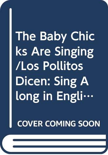 The Baby Chicks Are Singing/Los Pollitos Dicen: Sing Along in English ...