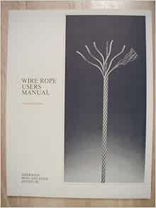 Wire Rope Users Manual: Committee of Wire Rope Producers, Wire Rope ...