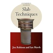 Slab Techniques (Ceramics Handbook): Jim Robison, Ian Marsh ...