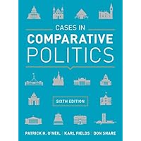 Cases in Comparative Politics: O'Neil, Patrick H., Fields, Karl J ...