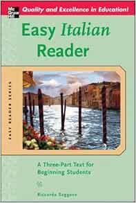 Easy Italian Reader: A Three-Part Text for Beginning Students (Easy ...