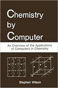 Chemistry by Computer: An Overview Of The Applications Of Computers In ...