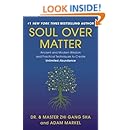 Soul Over Matter: Ancient and Modern Wisdom and Practical Techniques to ...
