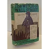 Hetty: The Fascinating Story of America's Richest Woman, the Witch of ...