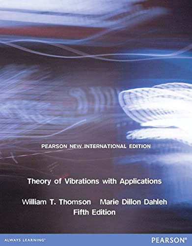 Theory of Vibrations with Applications: Pearson New International ...