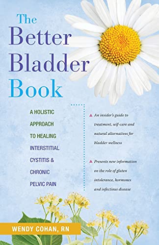 The Better Bladder Book: A Holistic Approach to Healing Interstitial ...