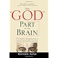 The "God" Part of the Brain: A Scientific Interpretation of Human ...