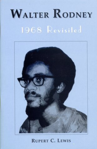 Amazon.com: Walter Rodney: 1968 Revisited: 9789768125538: Lewis, Rupert ...