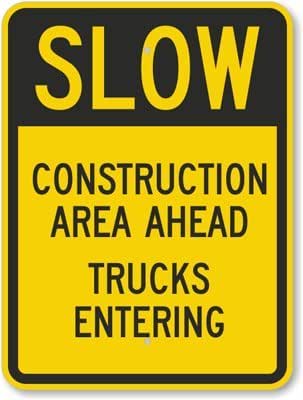 Slow - Construction Area Ahead Trucks Entering, High Intensity Grade ...