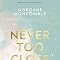 Never Too Close: Amazon.de: Moncomble, Morgane, Werner-Richter, Ulrike ...