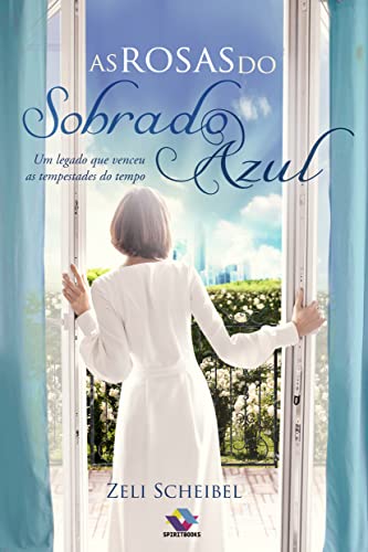 As rosas do sobrado azul: Um legado que venceu as tempestades do tempo - eBook, Resumo, Ler ...