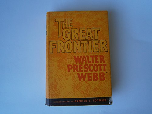 The Great Frontier: Webb, Walter Prescott: 9780292732537: Amazon.com: Books