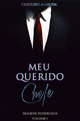 Meu querido chefe (Homens poderosos Livro 1) - eBook, Resumo, Ler Online e PDF - por Almeida ...