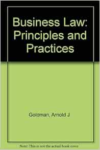 Business Law: Principles and Practices, 2nd Edition: 9780395449691 ...