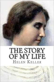 The Story of My Life: Helen Keller: 9781512092974: Amazon.com: Books