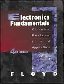 Electronics Fundamentals: Circuits, Devices, and Applications: Thomas L. Floyd: 9780138352165 ...