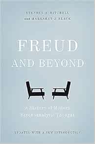 Freud and Beyond: A History of Modern Psychoanalytic Thought: Mitchell ...