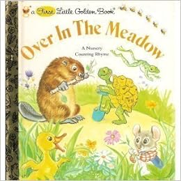 Over in the Meadow: A Nursery Counting Rhyme (A First Little Golden ...
