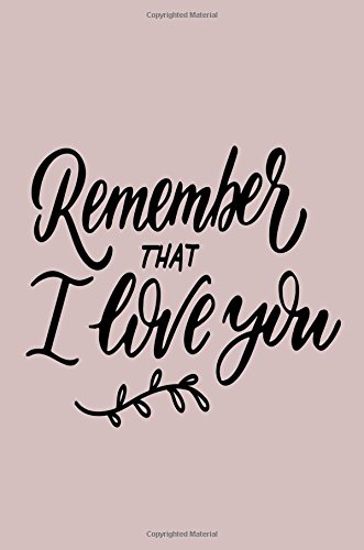 Amazon.com: Remember That I Love You: 6 x 9 120 Page Vintage Paper ...