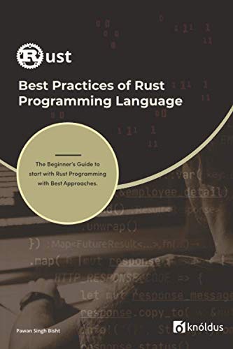 Best Practices of Rust Programming Language: The Beginner’s Guide to ...